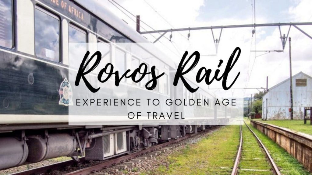 Rovos Rail Review [2023] - The Golden Age of Travel Returns