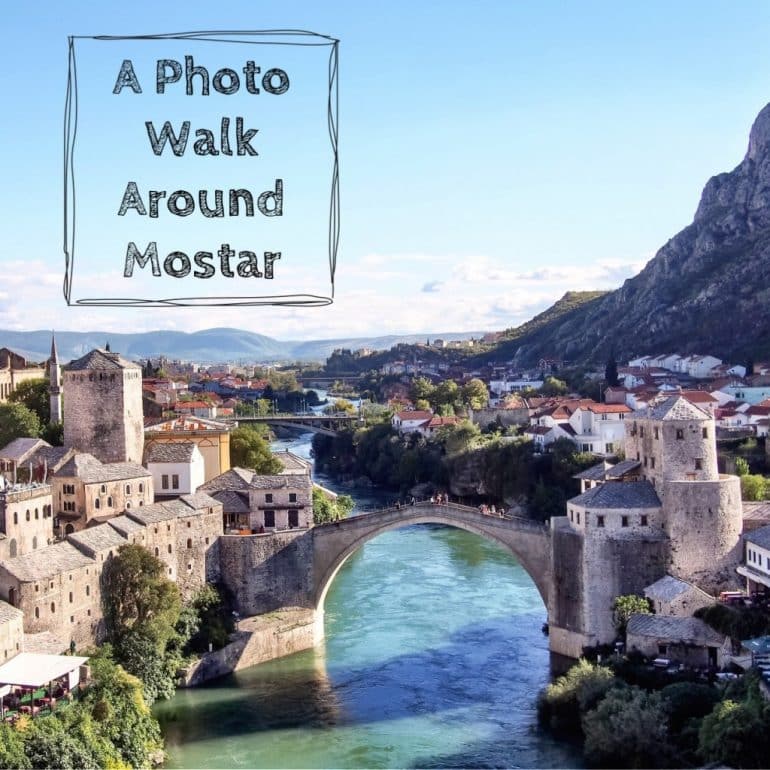 A Photo Walk Through Mostar - This Life in Trips