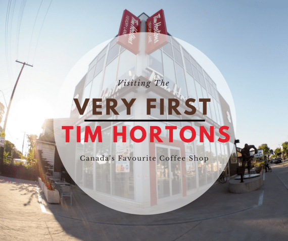 Visiting the Very First Tim Hortons - Canada's Favourite Coffee Shop