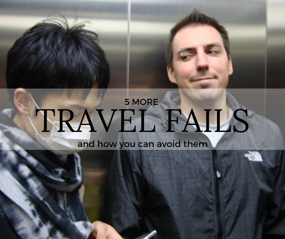5 More of my Very Worst Travel Fails – This Life in Trips