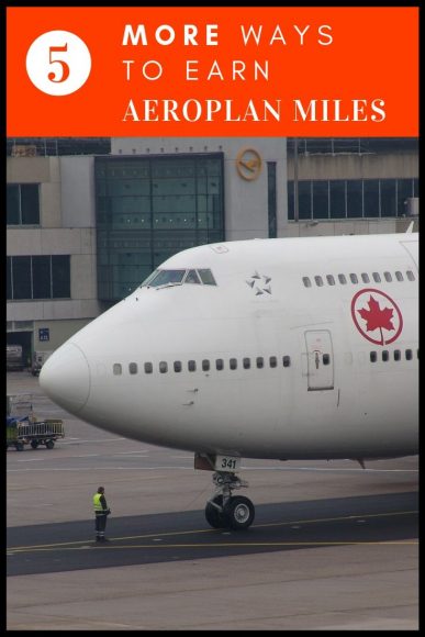 5 MORE Ways to Earn Aeroplan Miles Fast | This Life in Trips