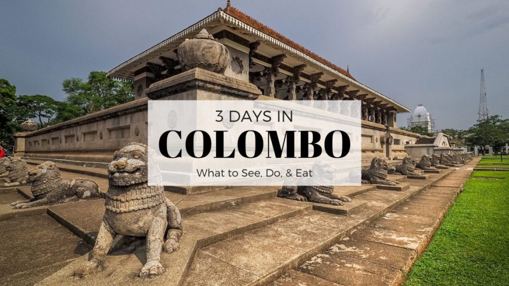 Three days in Colombo – What to See, Do, Eat and Drink