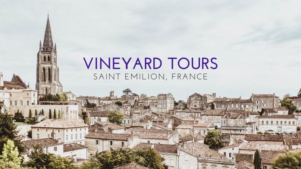 How to Tour the Vineyards of Saint Emilion, France