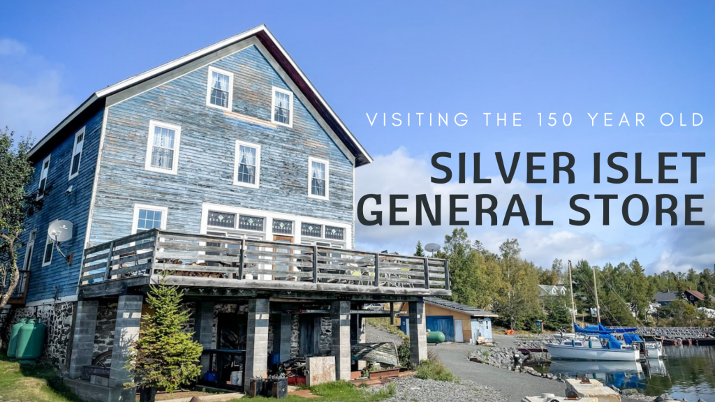 The Silver Islet General Store Is Turing 150 Again. Here’s Why it Matters.