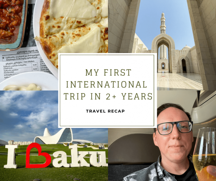 Travel Recap - My First International Trip Since the Pandemic Started
