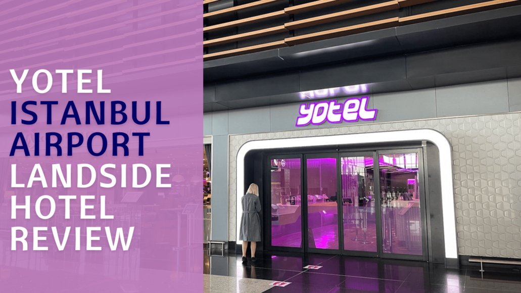 Yotel Istanbul Airport Landside Hotel Review