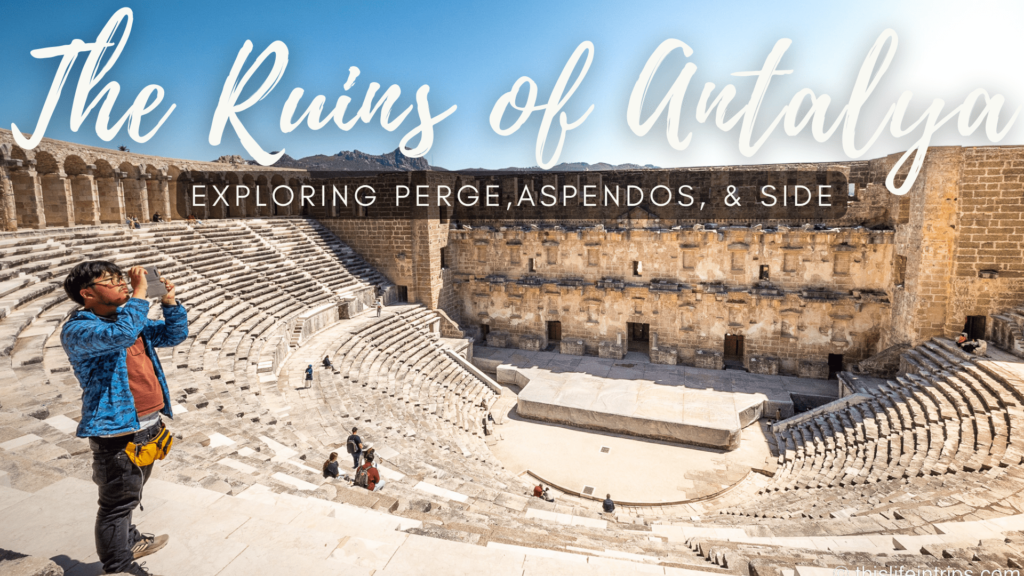 Antalya Ruins - Covering Aspendos, Perge, and Side in a Day