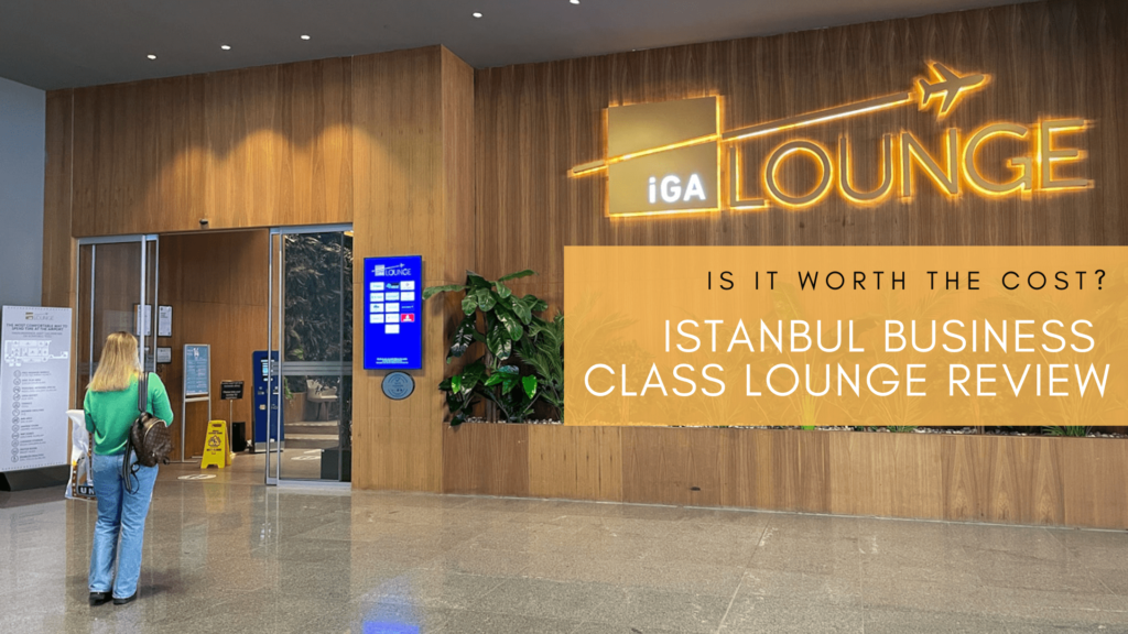 Is the IGA Istanbul Airport Business Lounge Worth It?