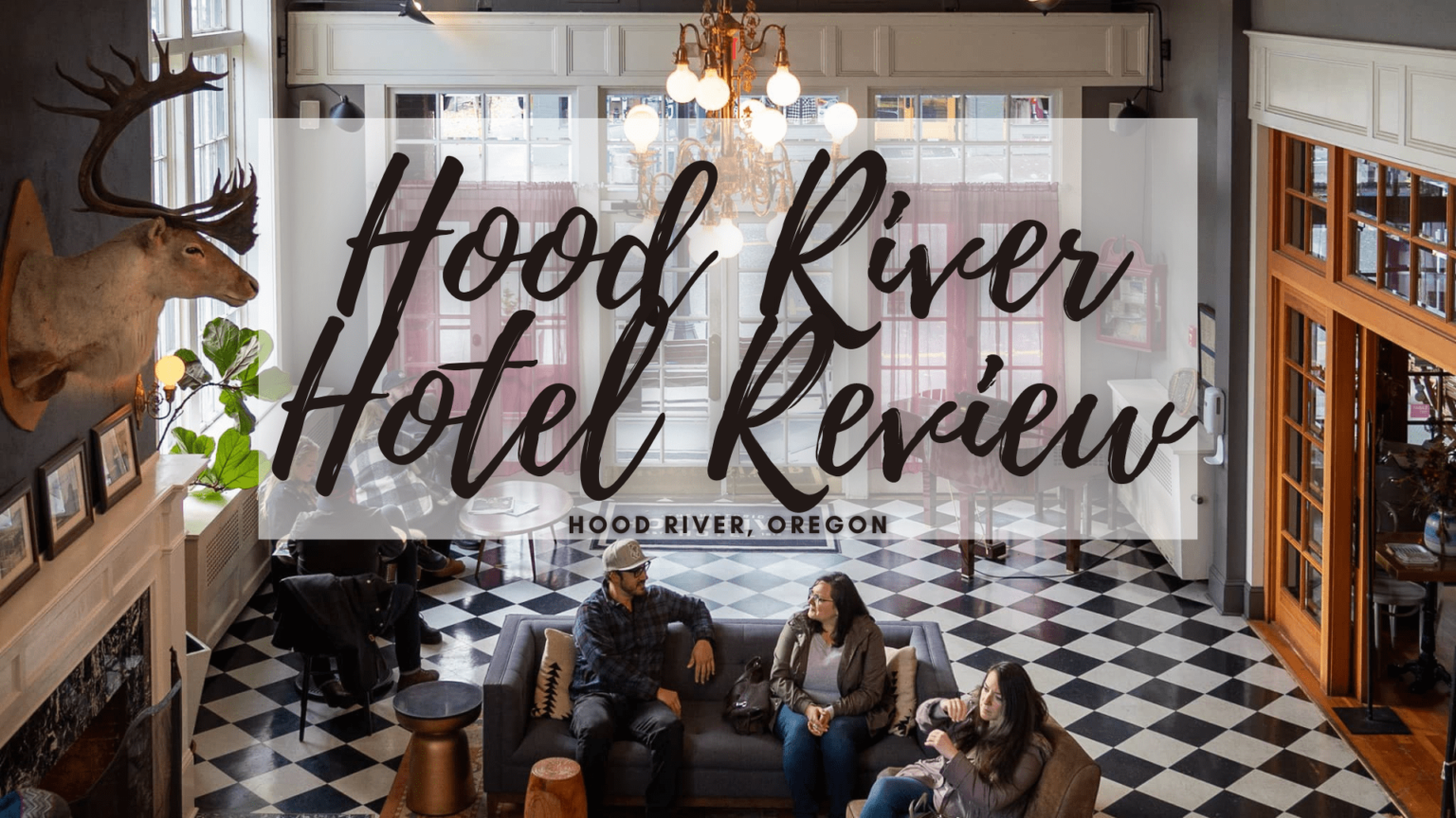 Hood River Hotel Review: Historic Hotel in the Heart of Town